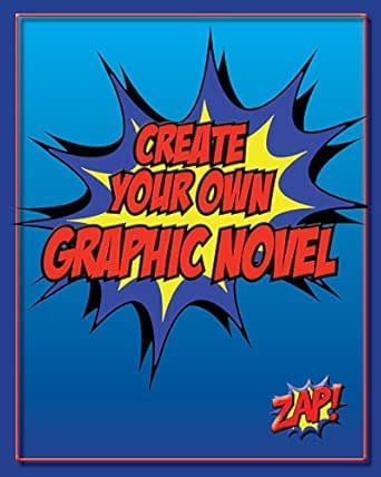 Create Your Own Graphic Novel: How to Write A Graphic Novel and Blank ...
