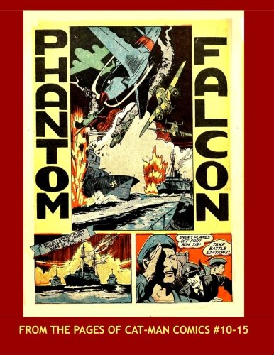 Phantom Falcon: Golden Age Tales Of The Ace Pilot - His Complete ...