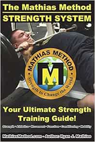 The Mathias Method STRENGTH SYSTEM: Your Ultimate Strength Training ...