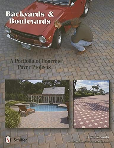 Backyards and Boulevards: A Portfolio of Concrete Paver Projects: Smith ...