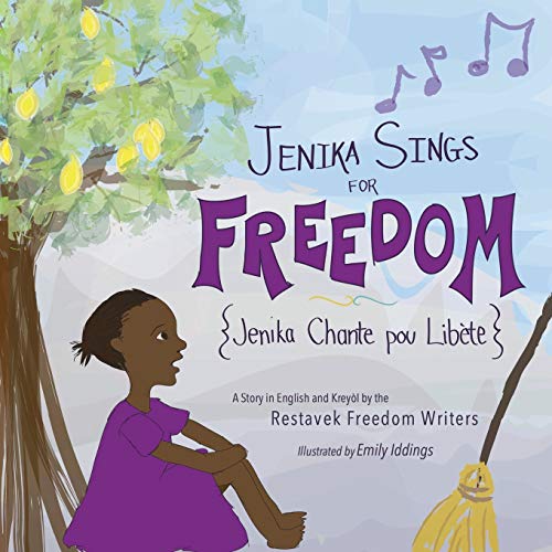 Jenika Sings for Freedom (Restavek Freedom Writers): Writers, Restavek ...
