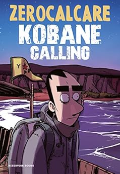 Kobane Calling (Spanish Edition) - Kindle edition by Zerocalcare. Arts & Photography Kindle ...
