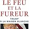 Amazon.fr - Le Feu et la Fureur - Michael WOLFF, Valérie LE PLOUHINEC ...