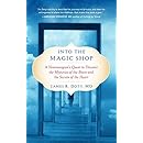 Into the Magic Shop: A Neurosurgeon's Quest to Discover the Mysteries ...