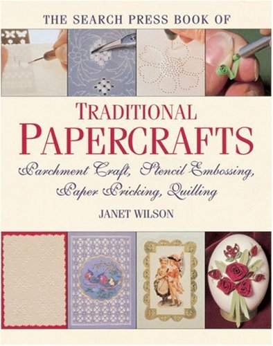 The Search Press Book of Traditional Papercrafts: Wilson, Janet ...