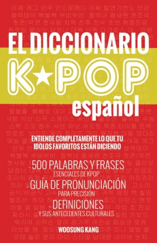 Buy El Diccionario KPOP (Espanol): 500 Palabras Y Frases Esenciales De ...
