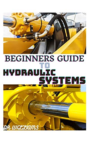 BEGINNERS GUIDE TO HYDRAULIC SYSTEMS - Lynderm Store