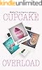 Cupcake Overload (Cupcakes Book 2) - Kindle edition by Bethany Lopez ...