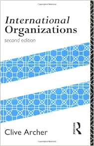 Amazon.com: International Organizations (9780415078375): Archer, Dr ...