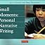 Small Moments: Personal Narrative Writing: Abby Oxenhorn, Lucy Calkins ...