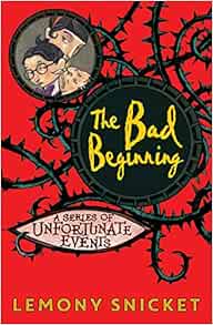 The Bad Beginning: Snicket, Lemony: 9781405281782: Amazon.com: Books