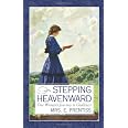 Stepping Heavenward: One Woman's Journey to Godliness (Inspirational ...