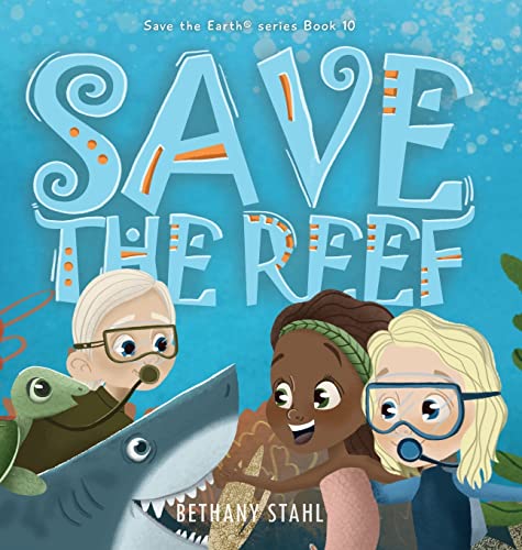 Save the Reef: Stahl, Bethany: 9781951987268: Amazon.com: Books