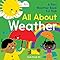 All About Weather: A First Weather Book for Kids: Harajli MA, Huda ...
