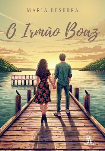 O Irmão Boaz - eBook, Resumo, Ler Online e PDF - por Beserra, Maria