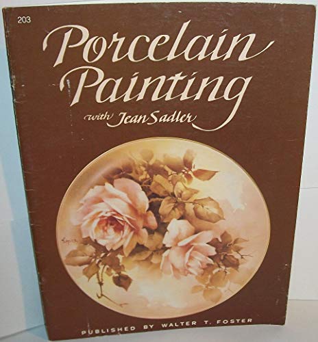 Porcelain Painting with Jean Sadler #203: Jean Sadler: Amazon.com: Books