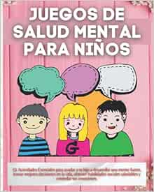 JUEGOS DE SALUD MENTAL PARA NIÑOS: 51 Actividades Esenciales para ...