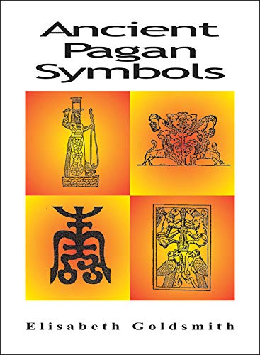 Ancient Pagan Symbols: Elizabeth E. Goldsmith: 9780892540723: Amazon ...
