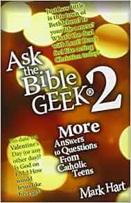 Ask the Bible Geek® 2: More Answers to Questions From Catholic Teens ...