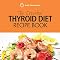 The Essential Thyroid Diet Recipe Book: A Quick Start Guide To Healing ...
