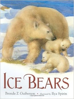Ice Bears: Brenda Z. Guiberson, Ilya Spirin: 9780805076073: Amazon.com ...