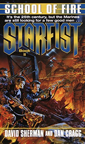 School of Fire (Starfist, Book 2): Sherman, David, Cragg, Dan: 9780345406231: Amazon.com: Books