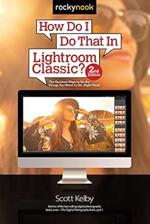 Amazon.com: How Do I Do That In Lightroom Classic?: The Quickest Ways ...