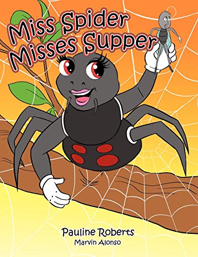 Miss Spider Misses Supper: Roberts, Pauline: 9781466952645: Books - Amazon