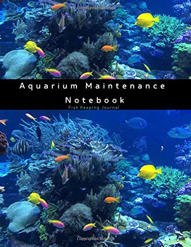 Aquarium Maintenance Notebook: Fish Keeping Journal - In this Log Book ...