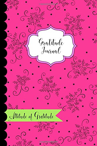 Gratitude Journal- Attitude of Gratitude: Hot Pink Rosevine Gratitude ...