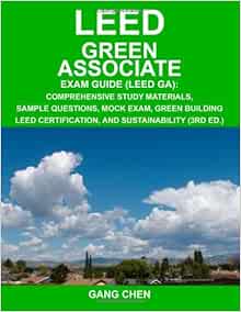 LEED Green Associate Exam Guide: Comprehensive Study Materials, Sample ...