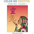 Amazon.com: Color Me Positive - Reiki Fun: Reiki Adult Coloring Book ...