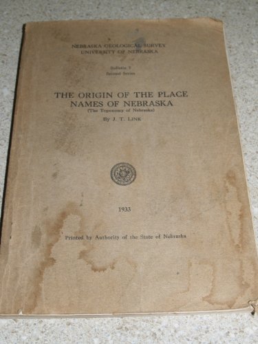 THE ORIGIN OF THE PLACE NAMES OF NEBRASKA. (The Toponomy of Nebraska ...