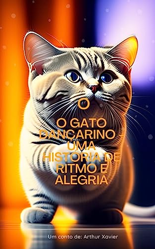 "O Gato Dançarino: Uma Aventura de Ritmo e alegria" - eBook, Resumo ...