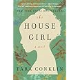 Amazon.com: The House Girl: A Novel: 9780062207395: Conklin, Tara: Books