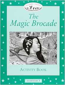 Classic Tales: Elementary 3 The Magic Brocade Activity Book (Classic ...
