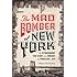 Incendiary: The Psychiatrist, the Mad Bomber, and the Invention of ...