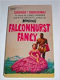 Falconhurst Fancy: Onstott, Kyle and Horner, Lance: 9780231016988: Books - Amazon.ca