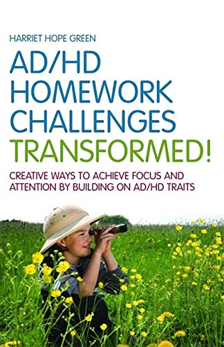 AD/HD Homework Challenges Transformed!: Creative Ways to Achieve Focus ...