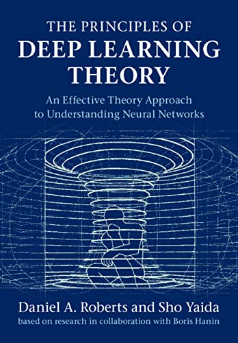 The Principles of Deep Learning Theory: An Effective Theory Approach to ...
