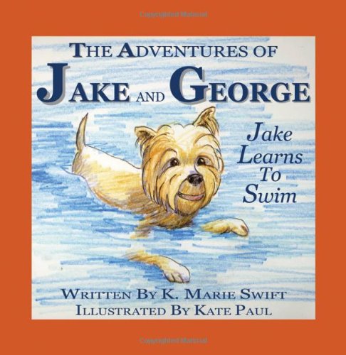 The Adventures of Jake and George - Jake Learns to Swim: Swift, K ...