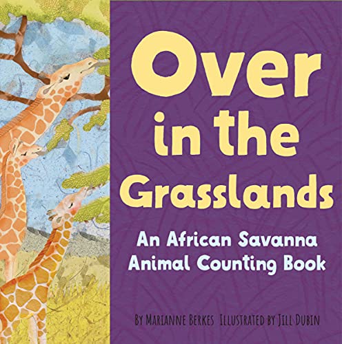Over in the Grasslands: An African savanna animal nature book (Our ...