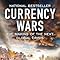 Currency Wars: The Making of the Next Global Crisis: James Rickards ...