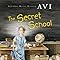 Amazon.com: The Secret School: 9780152046996: Avi: Books