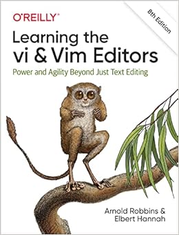 Learning the vi and Vim Editors: Power and Agility Beyond Just Text Editing: Robbins, Arnold ...