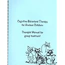 Cognitive-Behavioral Therapy for Anxious Children: Therapist Manual for ...