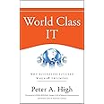 Amazon.com: World Class IT: Why Businesses Succeed When IT Triumphs ...
