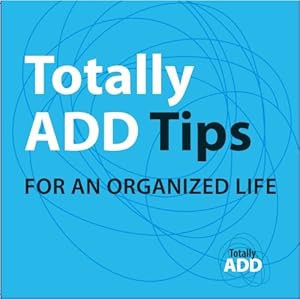 Amazon.com: Totally ADD Tips for an Organized Life: Createspace