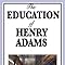 The Education of Henry Adams: Adams, Henry: 9781604596342: Amazon.com ...