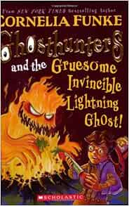 Ghosthunters #2: Ghosthunters and the Gruesome Invincible Lightning Ghost: Funke, Cornelia ...